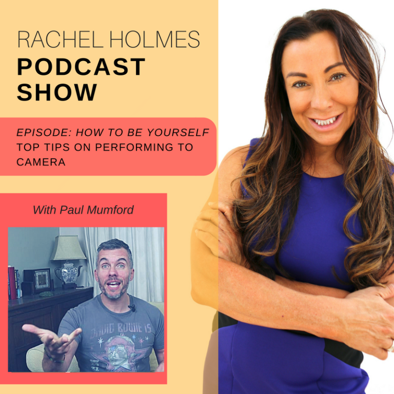 How to Be Yourself On Camera Interview with Paul Mumford on Rachel ...