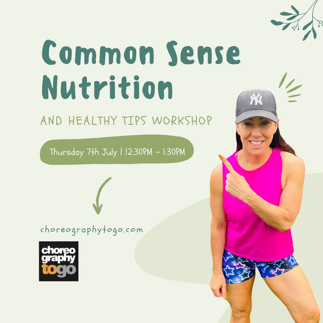 Common Sense Nutrition and Healthy Tips Workshop - Choreographytogo