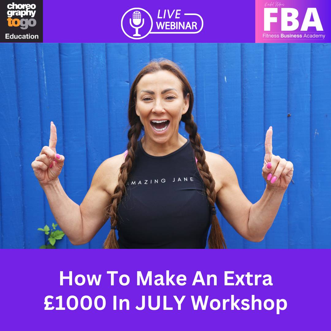 How To Make An Extra £1000 In JULY Workshop - Choreographytogo