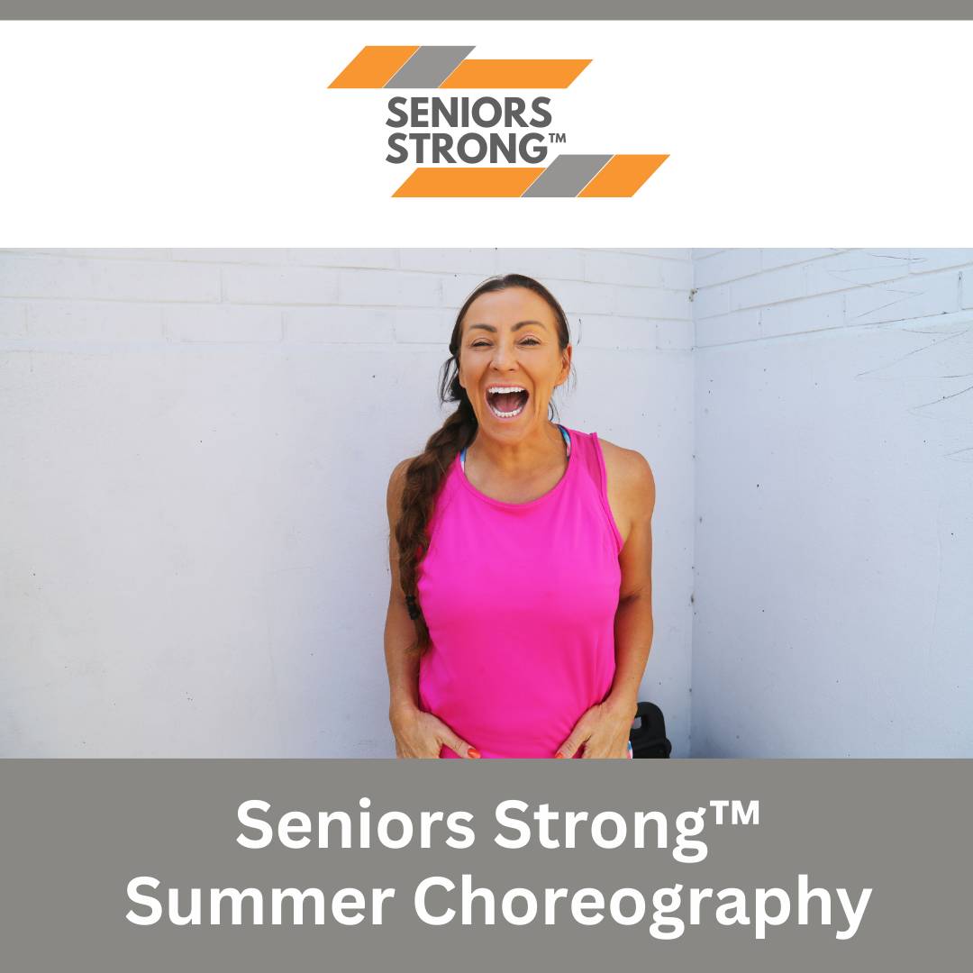 Seniors Strong™ Summer Choreography - Choreographytogo