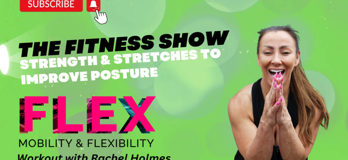 The Fitness Show - Strength & Stretch To Improve Your Posture ...