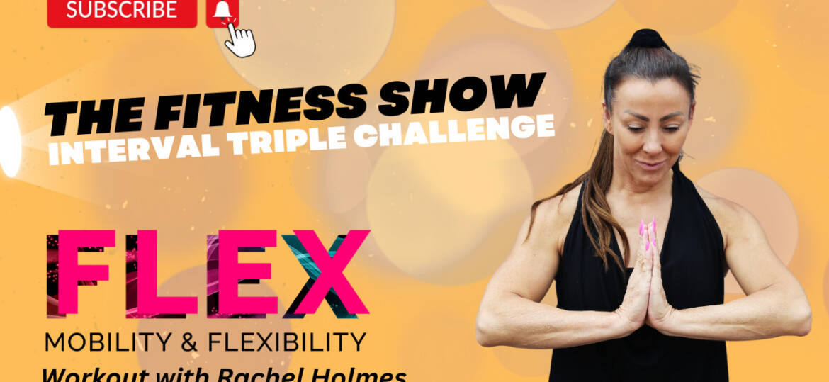 The Fitness Show - FLEX Interval Triple Challenge - Choreographytogo