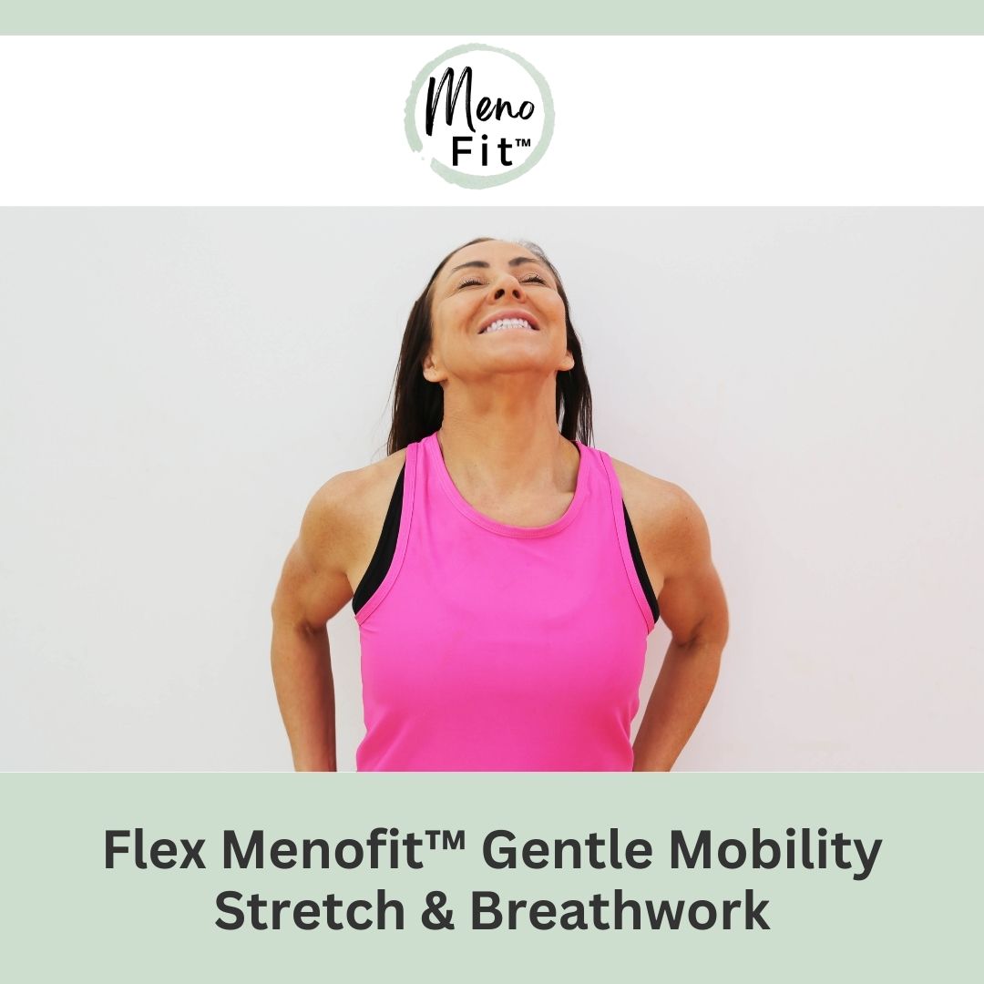 Flex Menofit™ Gentle Mobility Stretch & Breathwork - Choreographytogo