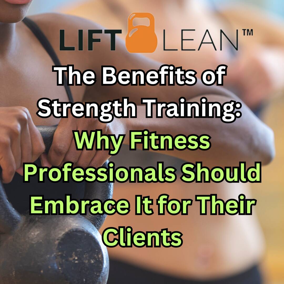 The Benefits of Strength Training: Why Fitness Professionals Should ...